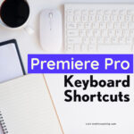 20 Quick and Easy Premiere Pro Shortcuts Tutorial in 2025